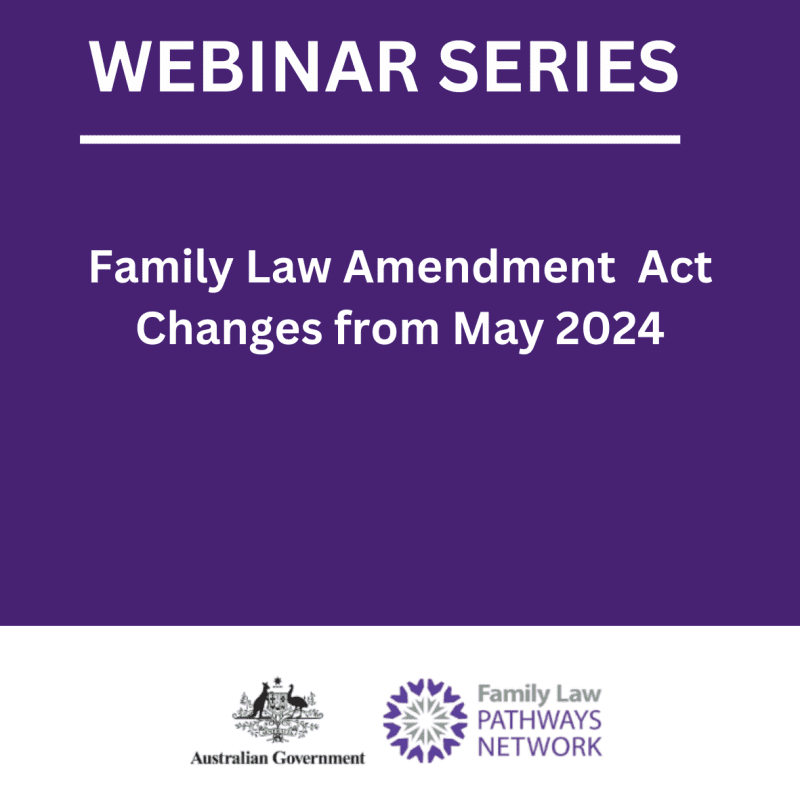 Family Law Act Changes Information Webinar Series - Family Law Pathways ...